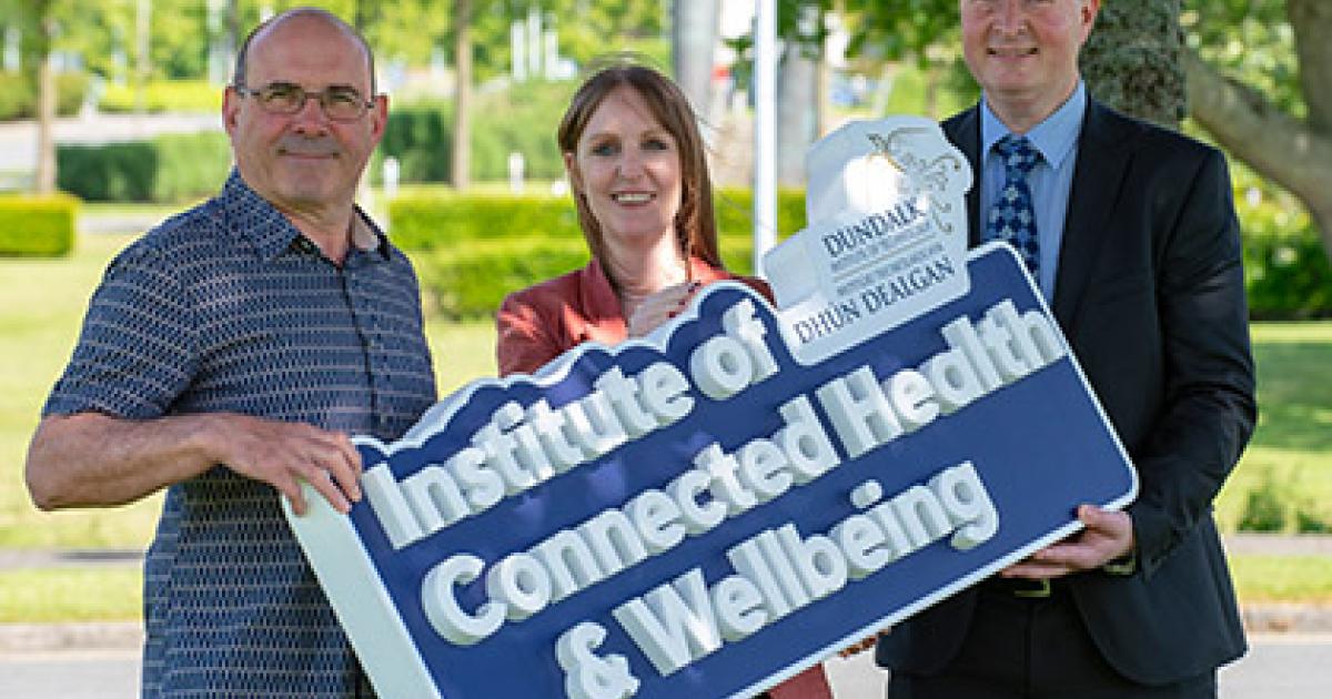 DkIT Launches New Research & Innovation Institute of Connected Health & Wellbeing | DkIT